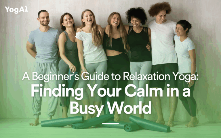 A Beginner’s Guide to Relaxation Yoga: Finding Your Calm in a Busy ...